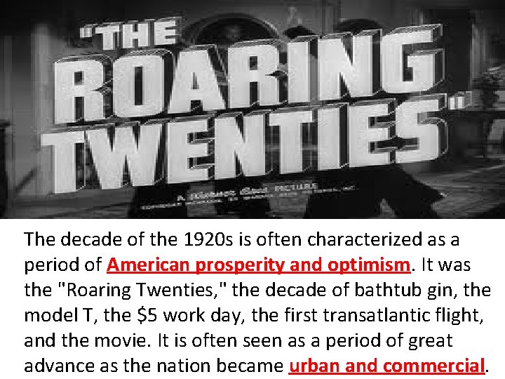 The decade of the 1920 s is often
