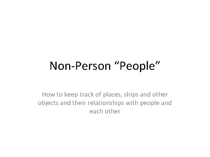 NonPerson People How to keep track of places