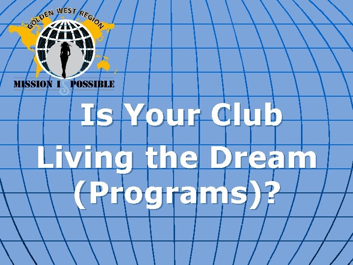 Is Your Club Living the Dream Programs Melissa