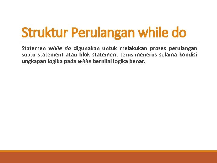 Repetisi pada Pascal PEMROGRAMAN 4 Prinsip Utama dalam