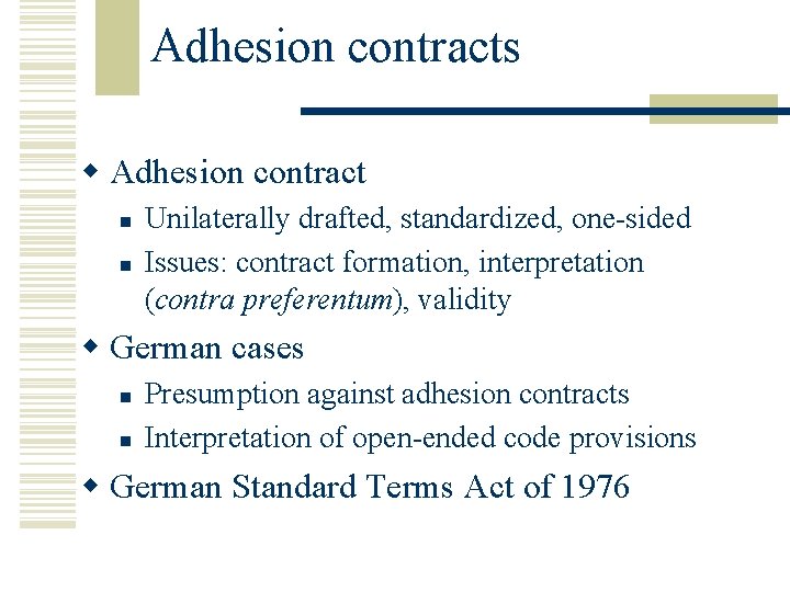 Adhesion contracts w Adhesion contract n n Unilaterally