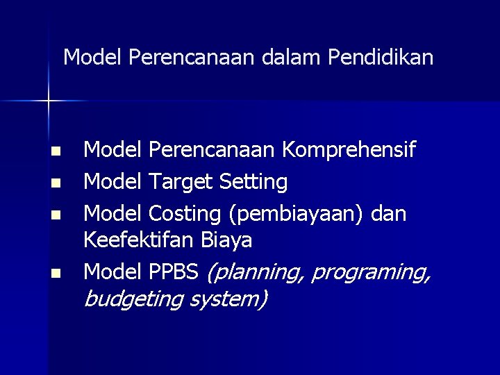 MANAJEMEN PLS PERENCANAAN Pengertian Merencanakan menentukan kegiatan ...
