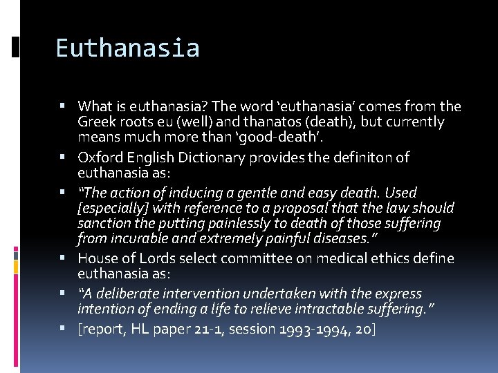Euthanasia MEDICAL ETHICS Learning Intentions To be able