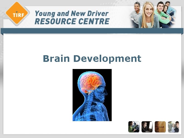 Brain Development Overview Describe brain development Behavioural effects