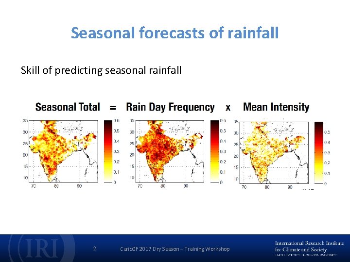 Seasonal and subseasonal predictability of rainfall occurrence What
