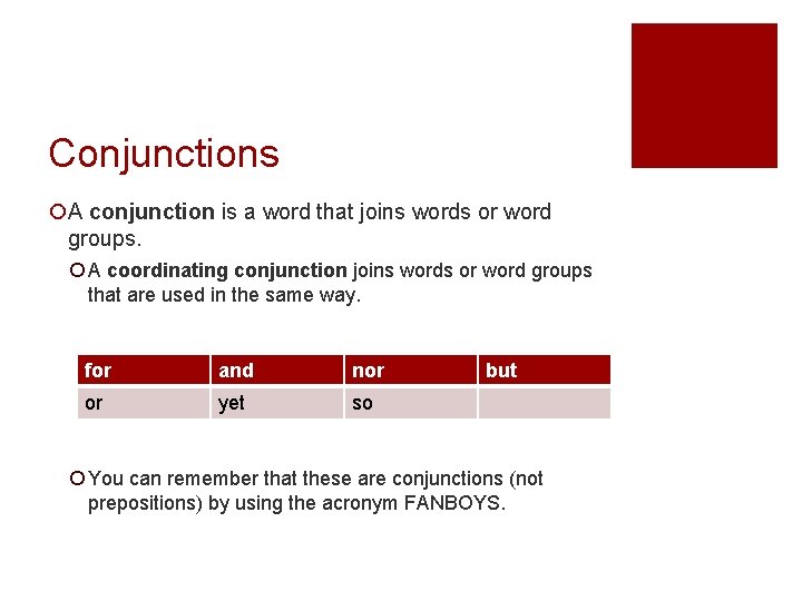 Parts of Speech Conjunctions and Interjections Conjunctions A