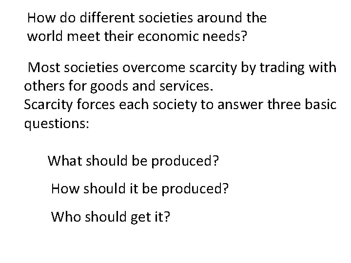 How do different societies around the world meet