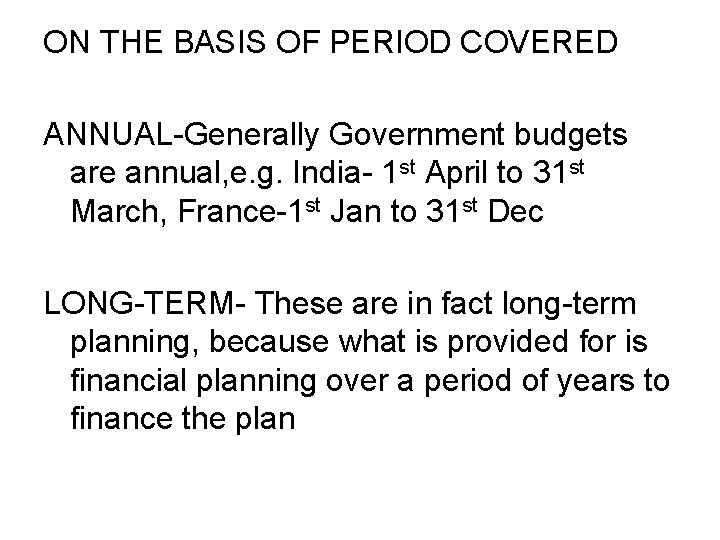TYPES OF BUDGET Financial plan summarizing the financial