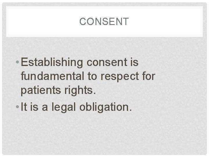 CAPACITY AND CONSENT GARY HAIGH CONSENT Establishing consent