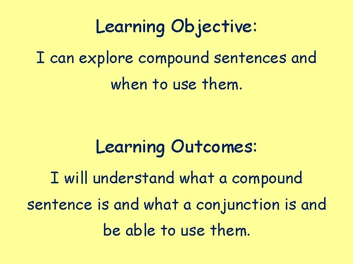 Lesson Four Compound Sentences Learning Objective I can