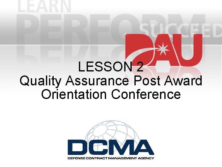 LESSON 2 Quality Assurance Post Award Orientation Conference