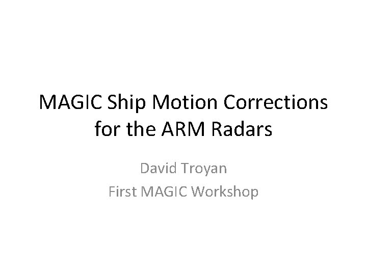 MAGIC Ship Motion Corrections for the ARM Radars