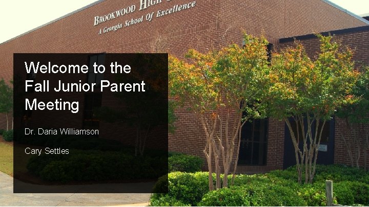 Welcome to the Fall Junior Parent Meeting Dr