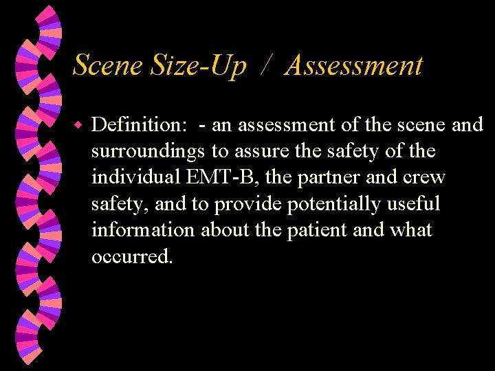 PATIENT ASSESSMENT Scene SizeUp Initial Assessment Focused History