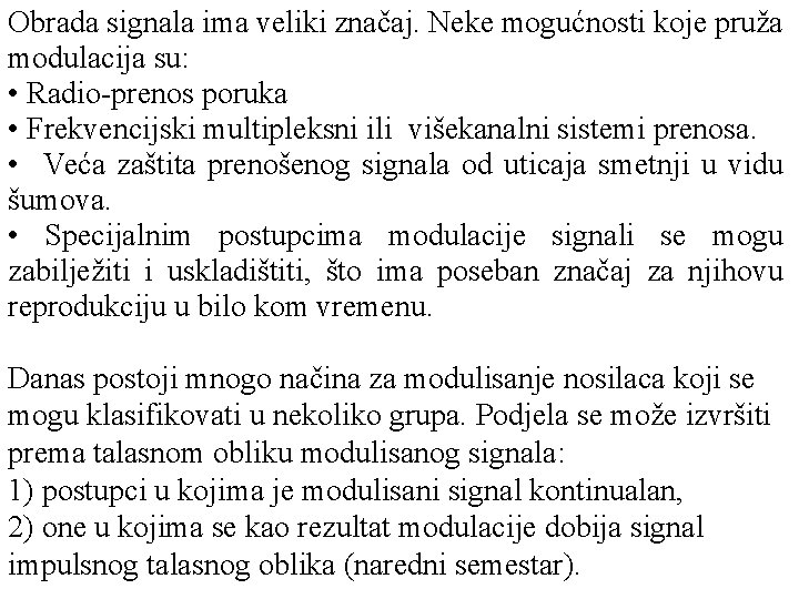 OBRADA SIGNALA Razliite vrste poruka se prije prenosa