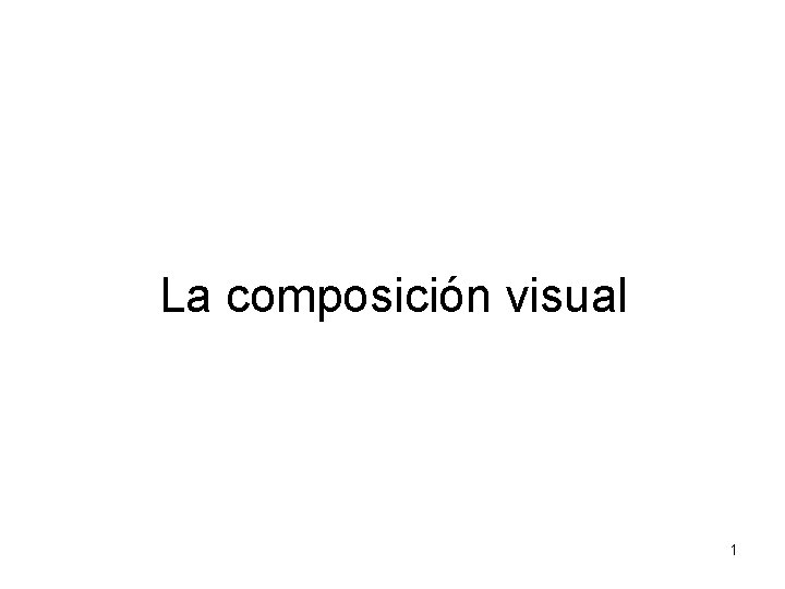La composicin visual 1 Factores que intervienen en