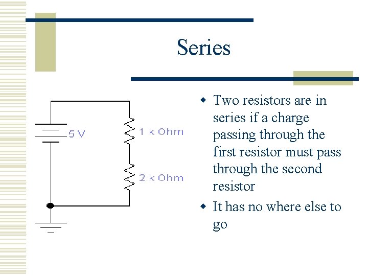 Resistors Ohms Law and Combinations of resistors Electric