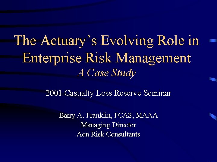 The Actuarys Evolving Role in Enterprise Risk Management