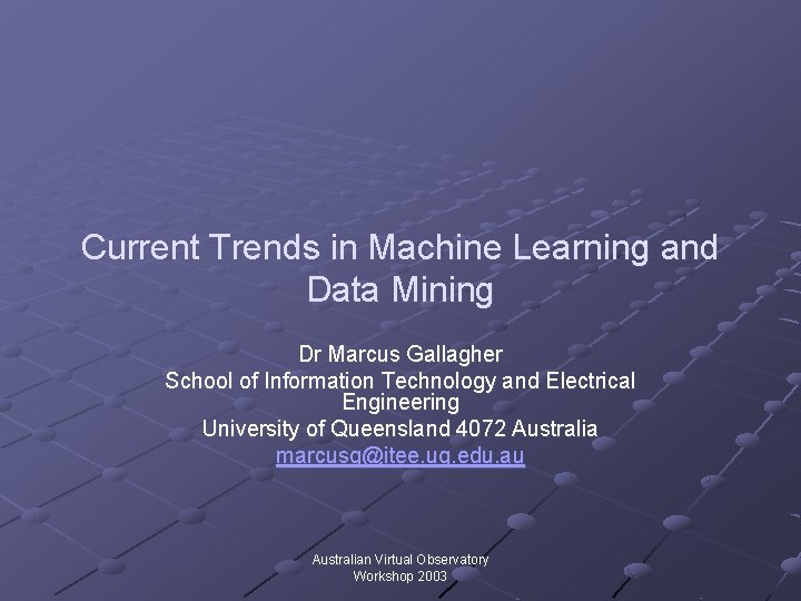 Current Trends in Machine Learning and Data Mining