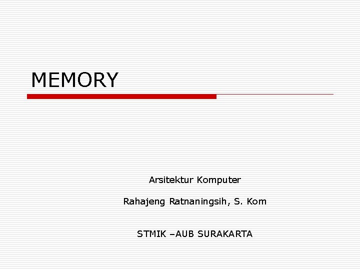 MEMORY Arsitektur Komputer Rahajeng Ratnaningsih S Kom STMIK