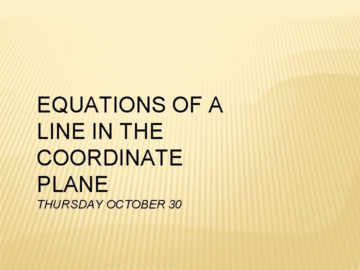 EQUATIONS OF A LINE IN THE COORDINATE PLANE