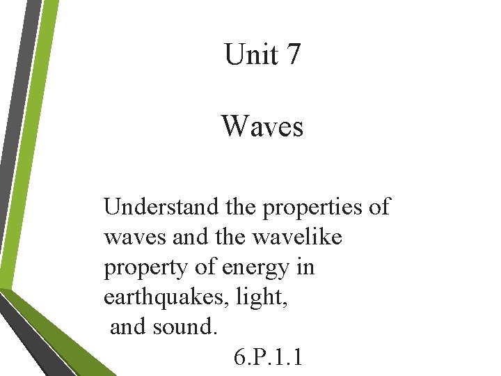 Unit 7 Waves Understand the properties of waves