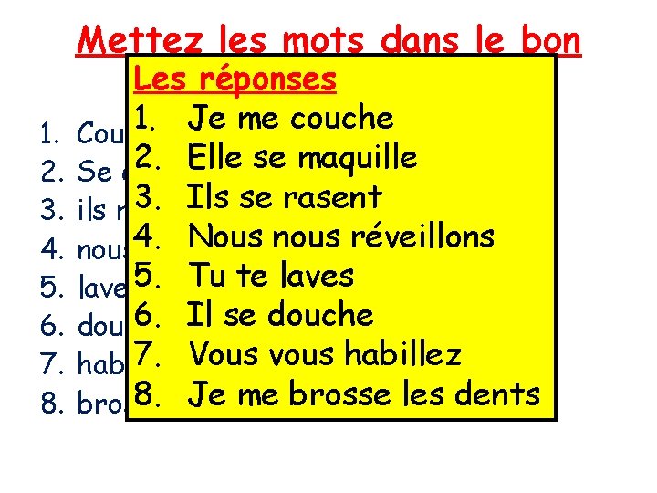 Pour commencer Mettez les mots dans le bon