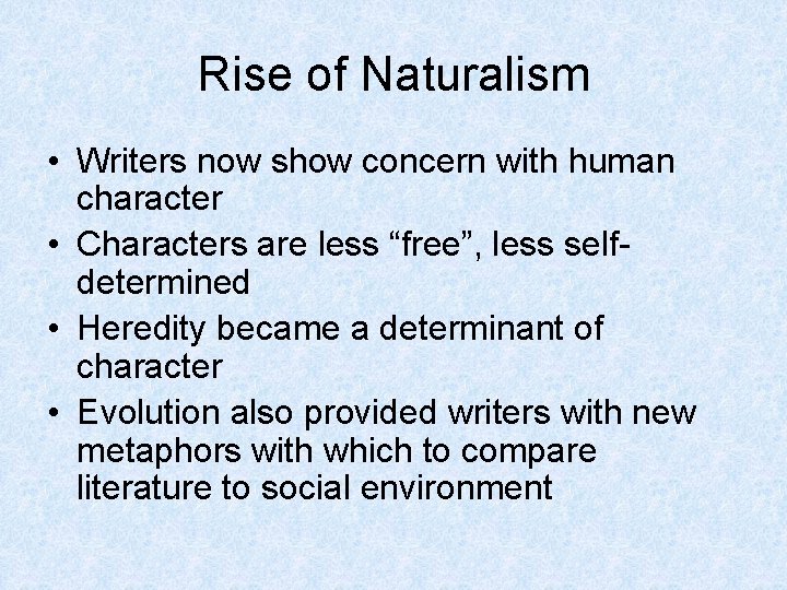 Rise of Naturalism Writers now show concern with