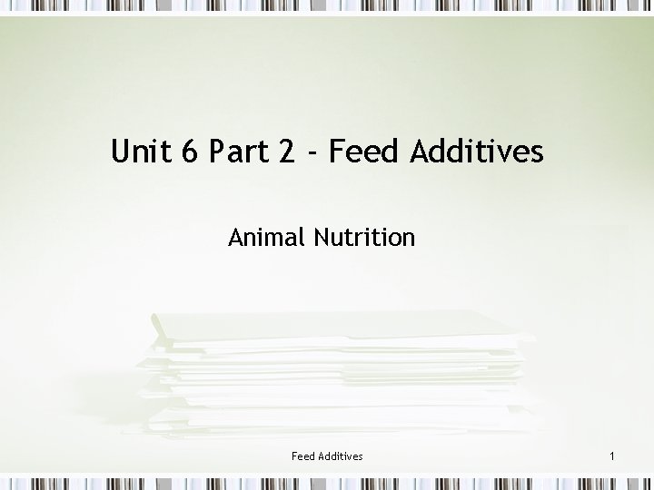 Unit 6 Part 2 Feed Additives Animal Nutrition