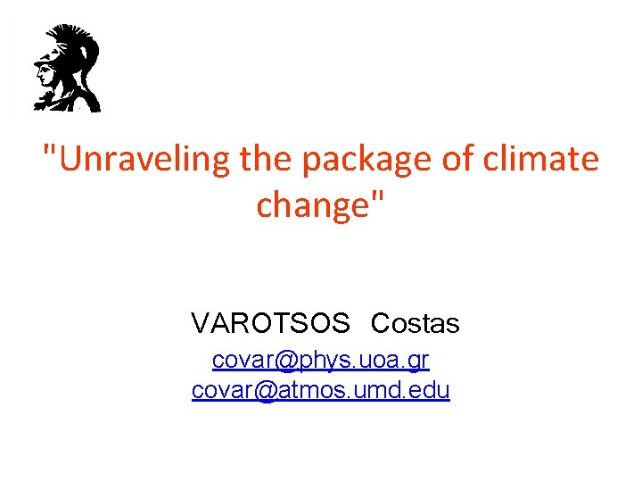Unraveling the package of climate change VAROTSOS Costas
