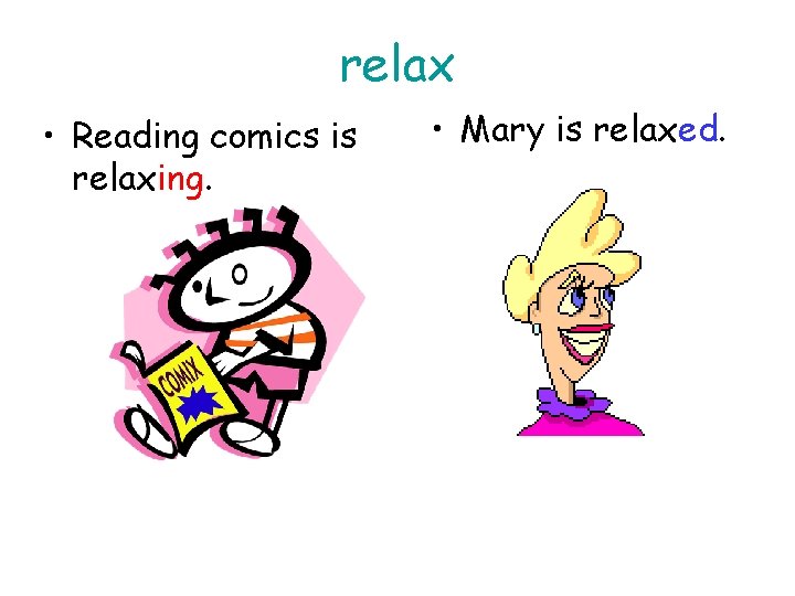 Adjectives Adjectives ending in ed describe a feeling