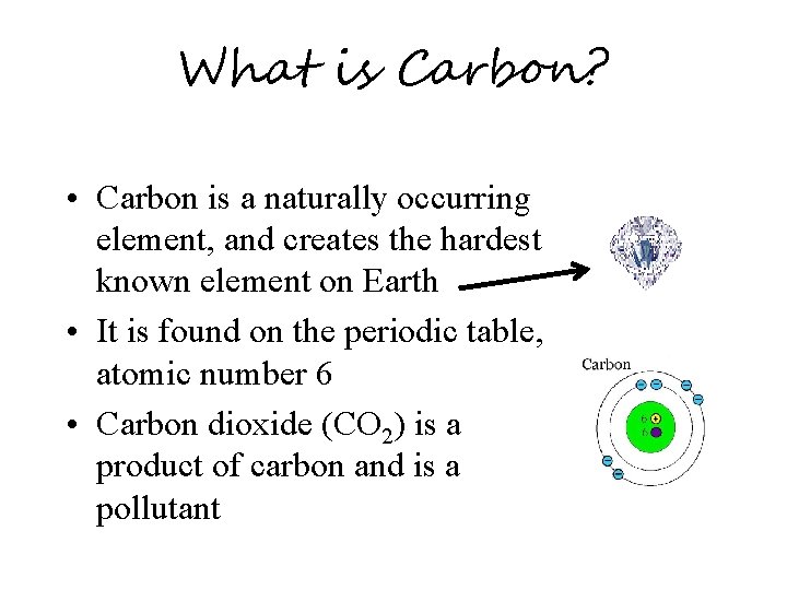 The Importance of Carbon What is Carbon Carbon