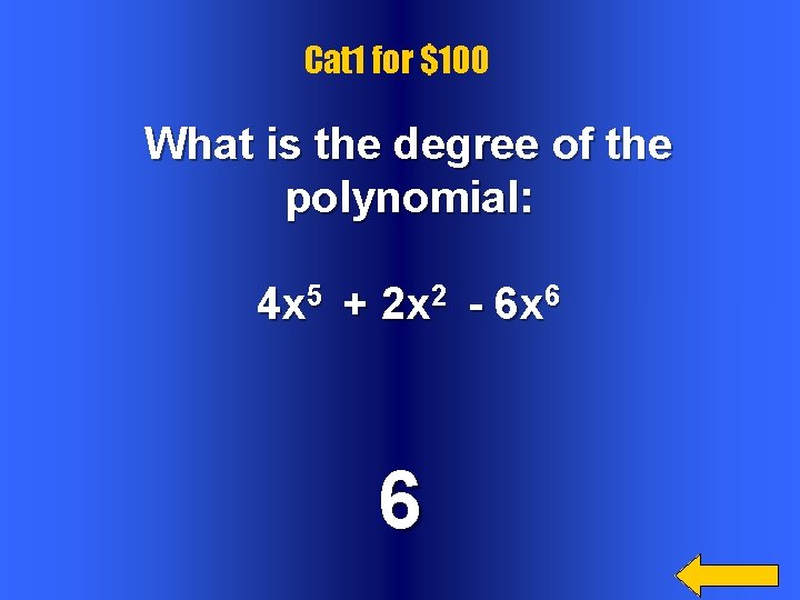 Polynomials and Polynomial Functions Jeopardy Hosted by Ms