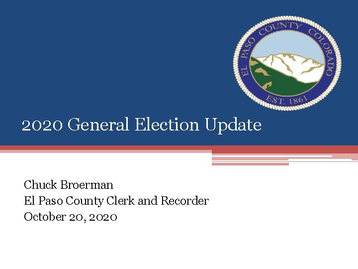 2020 General Election Update Chuck Broerman El Paso