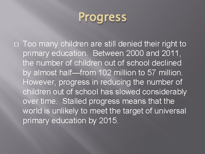 MILLENNIUM DEVELOPMENT GOAL 2 ACHIEVE UNIVERSAL PRIMARY EDUCATION