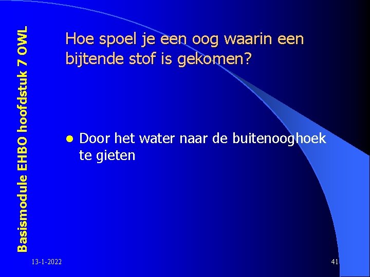 Basismodule EHBO hoofdstuk 7 OWL Hoe ga je