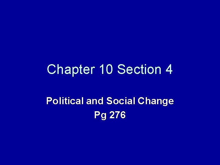 Chapter 10 Section 4 Political and Social Change
