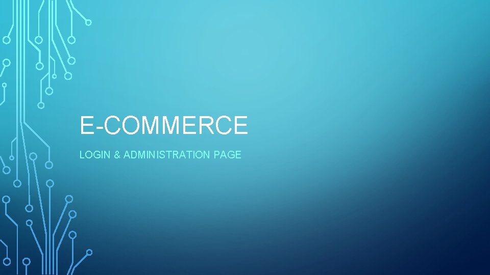 ECOMMERCE LOGIN ADMINISTRATION PAGE LOGIN AND ADMINISTRATION PAGE