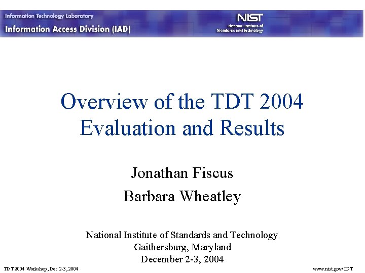 Overview of the TDT 2004 Evaluation and Results