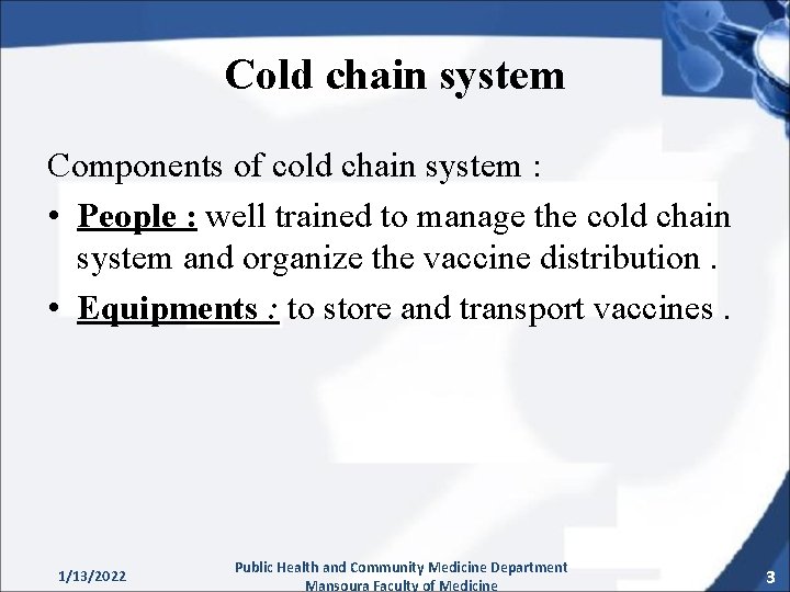 Cold Chain System Cold chain system Definition It