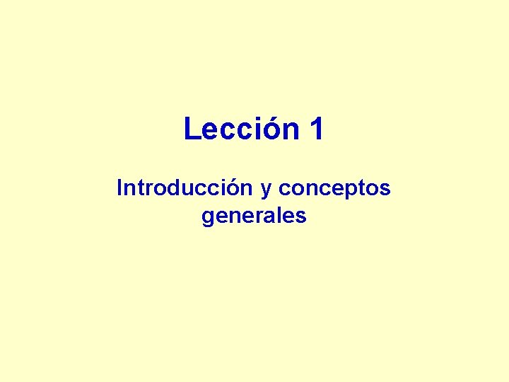 Leccin 1 Introduccin y conceptos generales LECCIN 1
