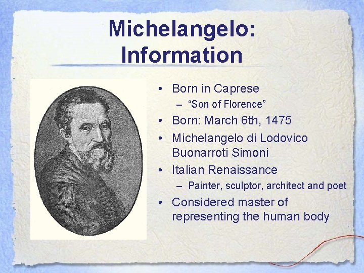 Michelangelo Date Michelangelo Information Born in Caprese Son