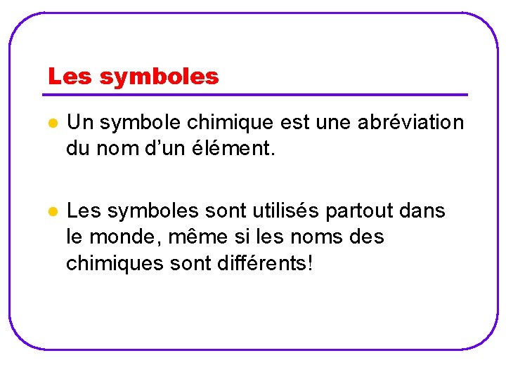 Symboles et formules chimiques 2 7 Les symboles