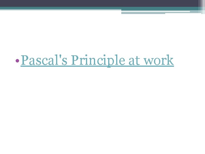Pascals Principle Concept 1 Pressure increases with depth