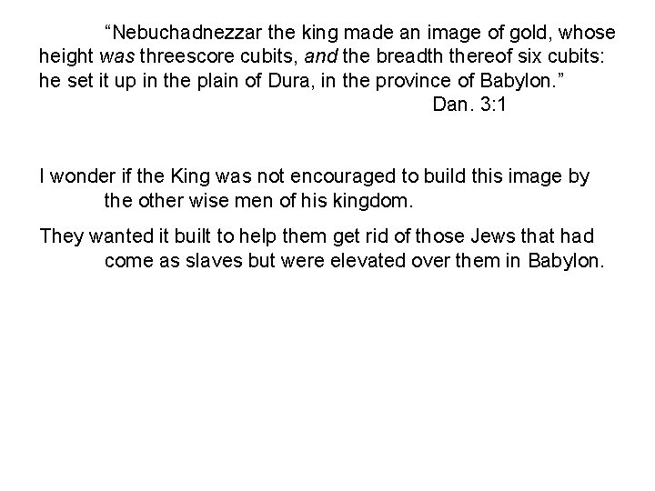 DANIEL 3 Nebuchadnezzar the king made an image