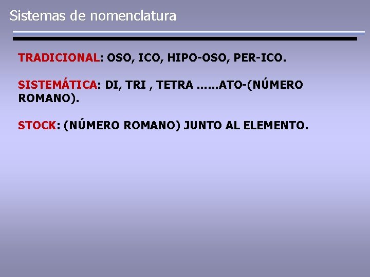 FORMACIN DE COMPUESTOS NOMENCLATURA INORGNICA Nomenclatura de compuestos
