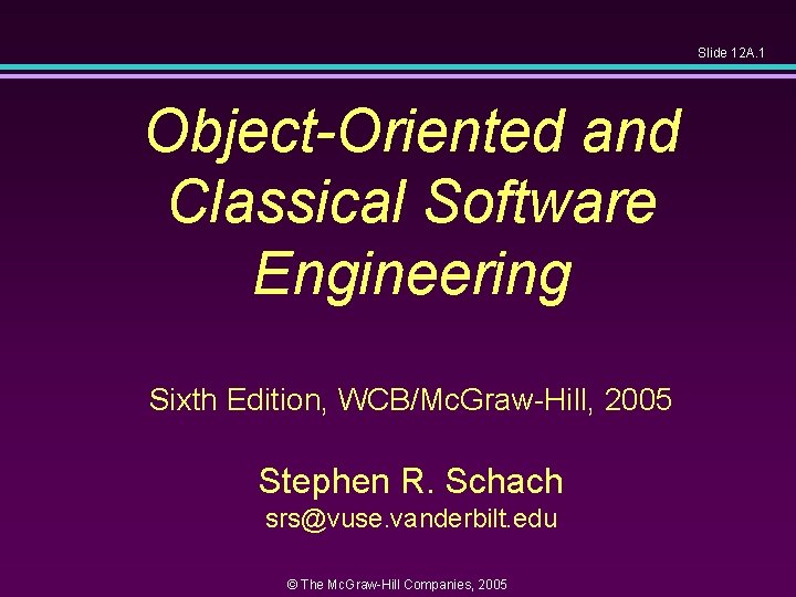 Slide 12 A 1 ObjectOriented and Classical Software