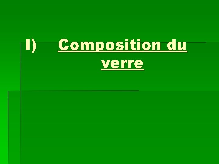 LE RECYCLAGE DU VERRE I Composition du verre