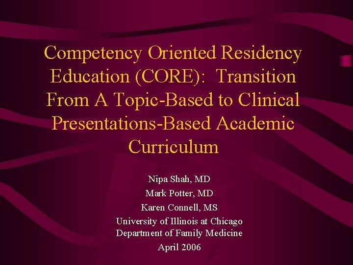 Competency Oriented Residency Education CORE Transition From A