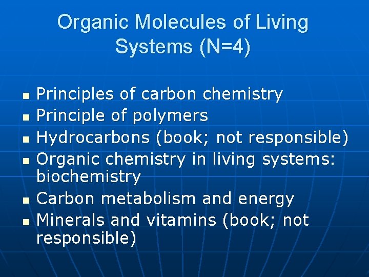 Organic Molecules of Living Systems N4 n n